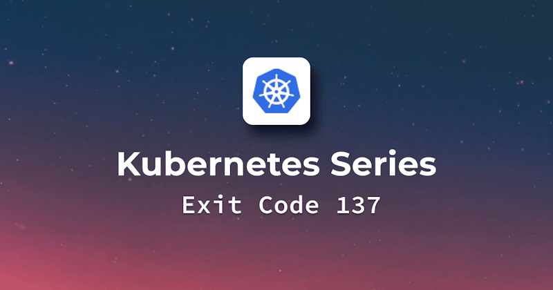 What Exit Code 137 Means For Kubernetes Refine what-exit-code-137-means-for-kubernetes-refine